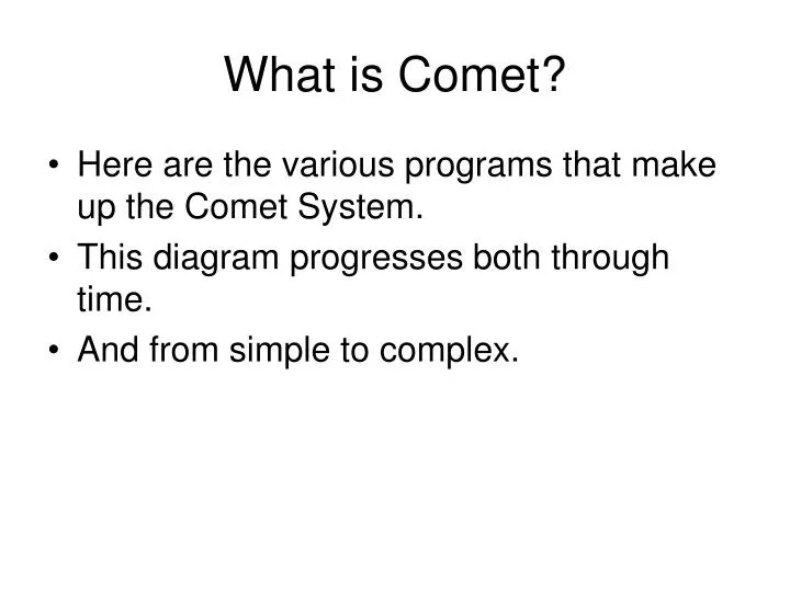 PPT - What is Comet? PowerPoint Presentation, free download - ID:4901578