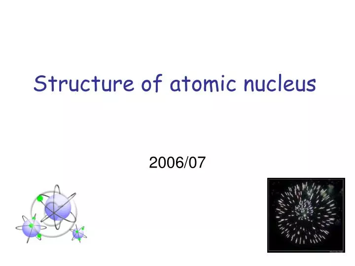 PPT - Structure of atomic nucleus PowerPoint Presentation, free ...