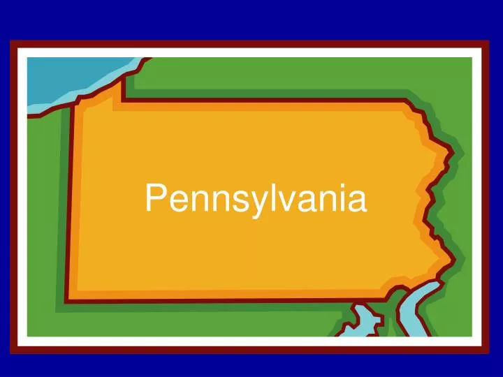 PPT - Pennsylvania PowerPoint Presentation, free download - ID:4902810