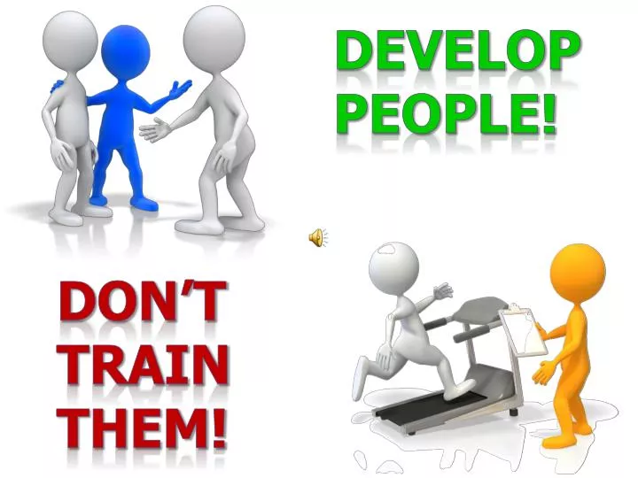 PPT - Develop People! PowerPoint Presentation, free download - ID:4905708