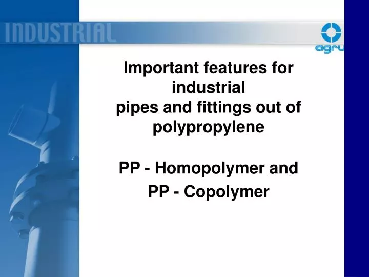 PPT - Important features for industrial pipes and fittings out of ...