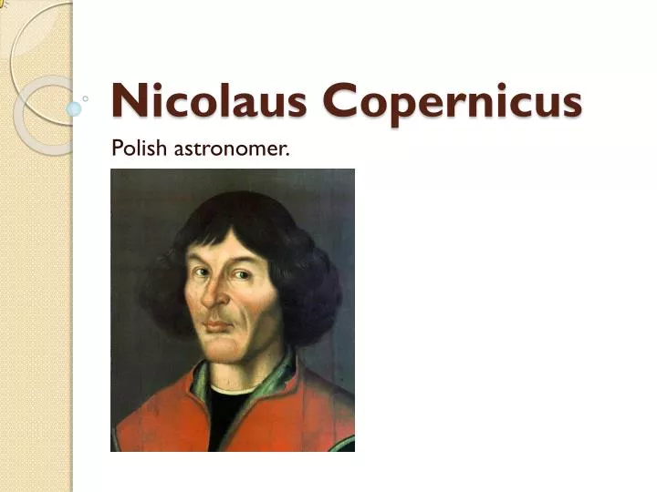 PPT - Nicolaus Copernicus PowerPoint Presentation, free download - ID ...