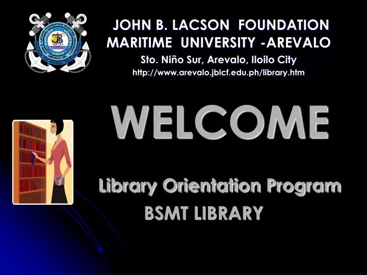 PPT - WELCOME Library Orientation Program BSMT LIBRARY PowerPoint Presentation - ID:4907780
