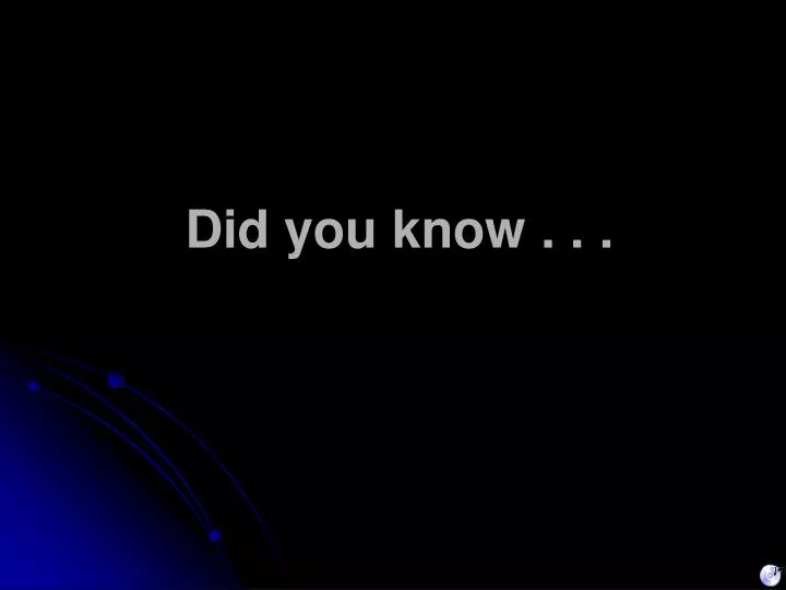 PPT - Did you know . . . PowerPoint Presentation, free download - ID ...