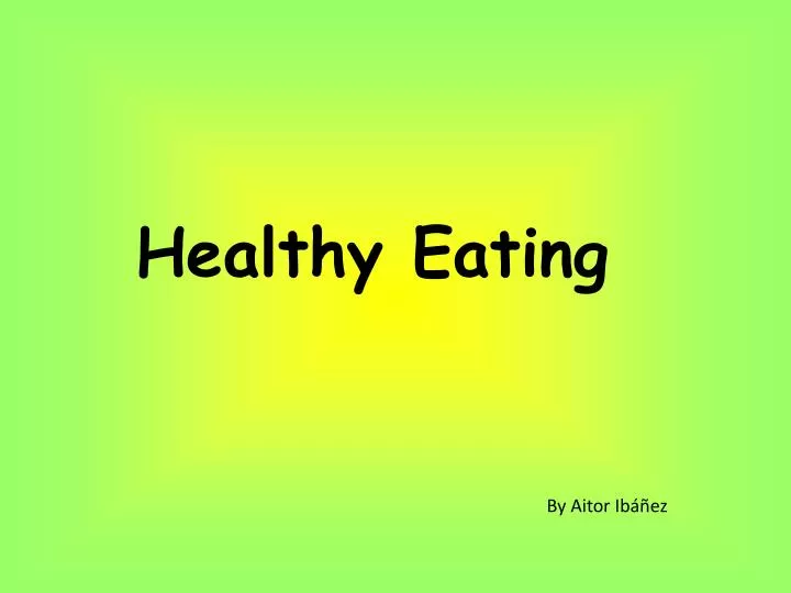 PPT - Healthy Eating PowerPoint Presentation, free download - ID:4910811