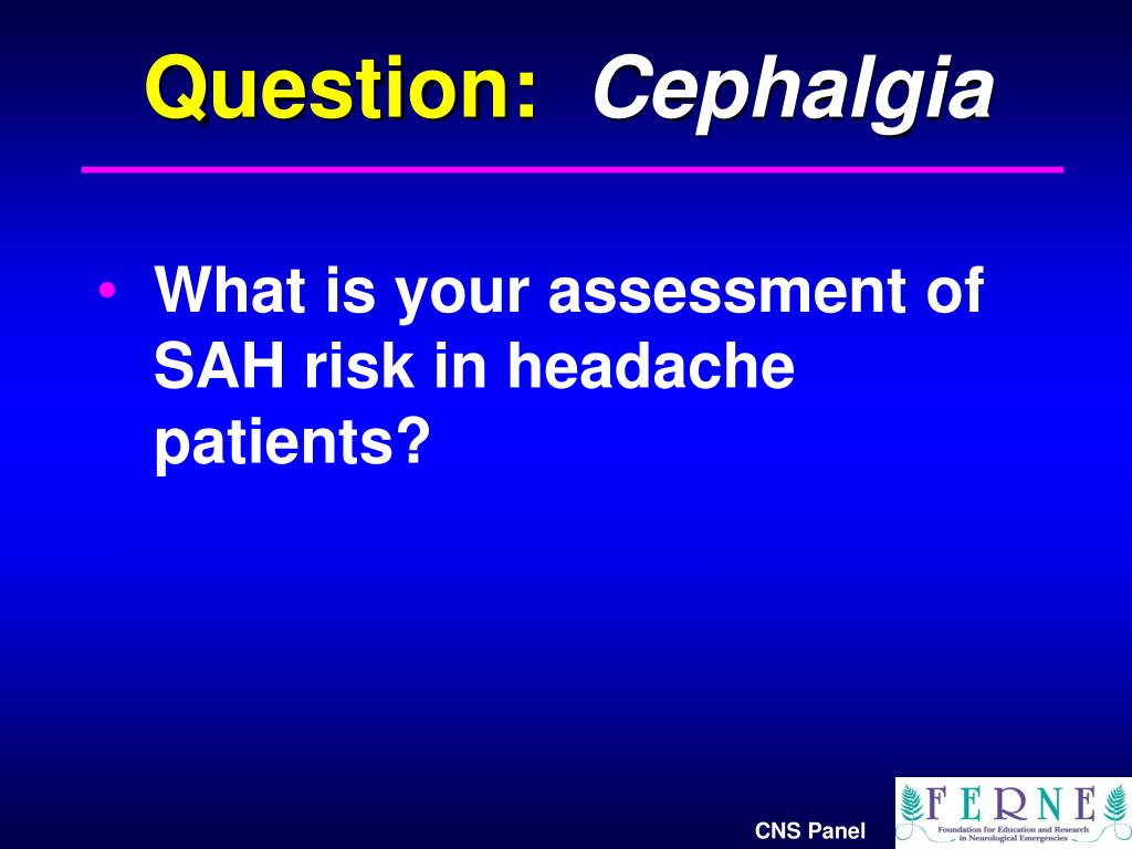 PPT - CNS Alphabet Soup: CVA, ICH, SAH Patient Case Presentations, ED ...