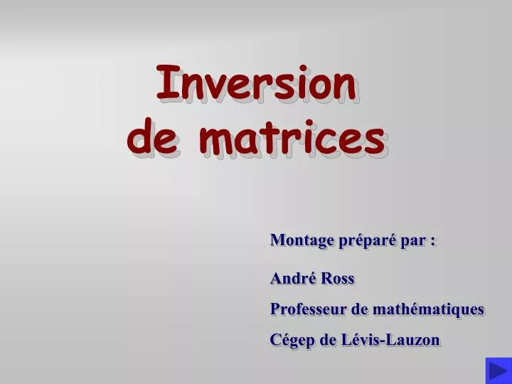 PPT - Inversion de matrices PowerPoint Presentation, free download - ID ...