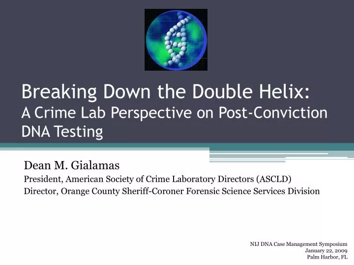 PPT - Breaking Down the Double Helix: A Crime Lab Perspective on Post ...