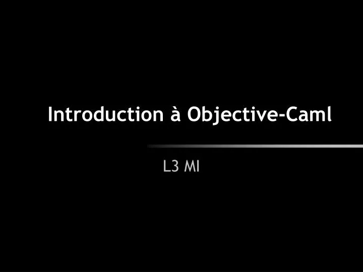 Ppt Introduction à Objective Caml Powerpoint Presentation Free