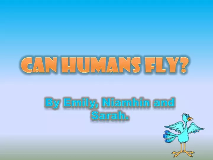 PPT - Can Humans Fly? PowerPoint Presentation, free download - ID:4917379