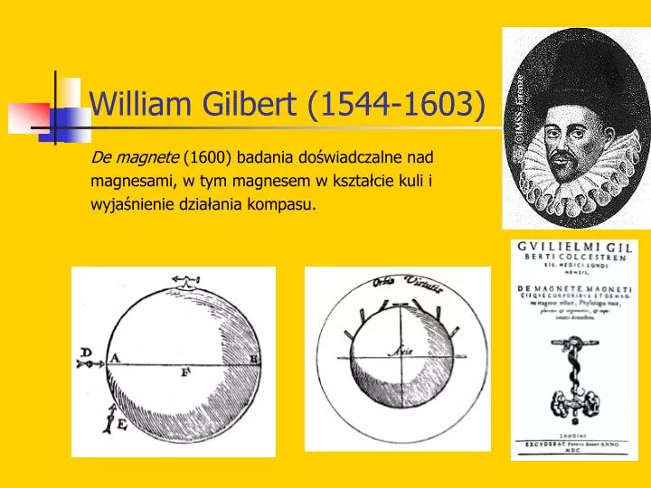 PPT - William Gilbert (1544-1603) PowerPoint Presentation, free ...