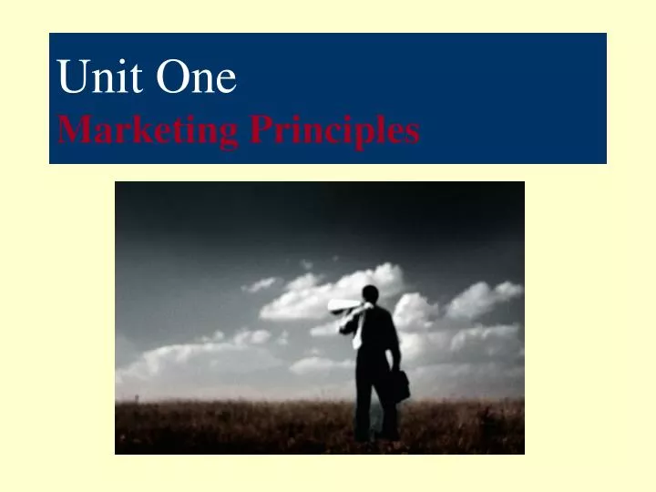 PPT - Unit One Marketing Principles PowerPoint Presentation, free ...