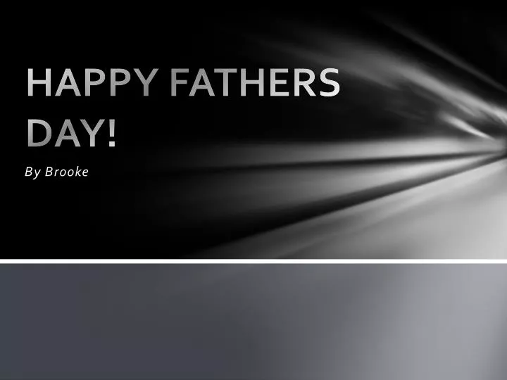 PPT - HAPPY FATHERS DAY! PowerPoint Presentation, free download - ID ...