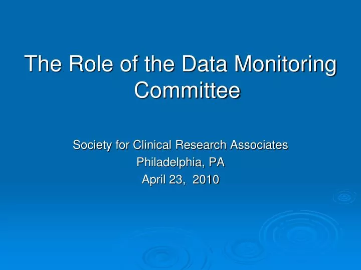 PPT - The Role of the Data Monitoring Committee Society for Clinical ...