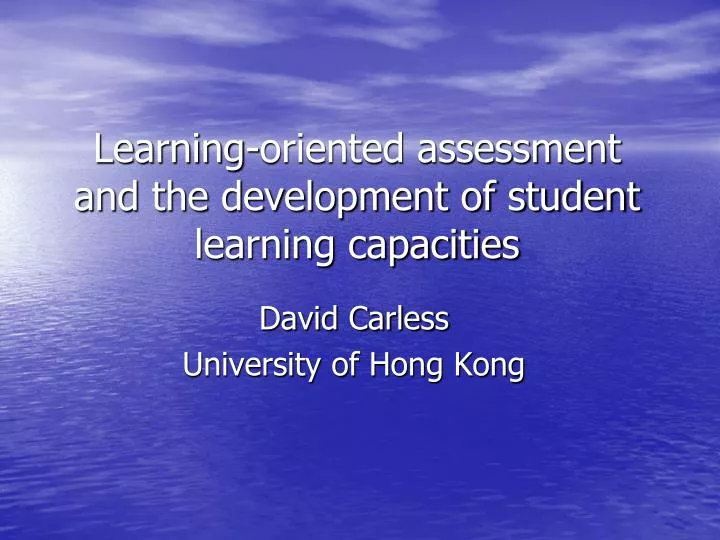 PPT - Learning-oriented assessment and the development of student ...