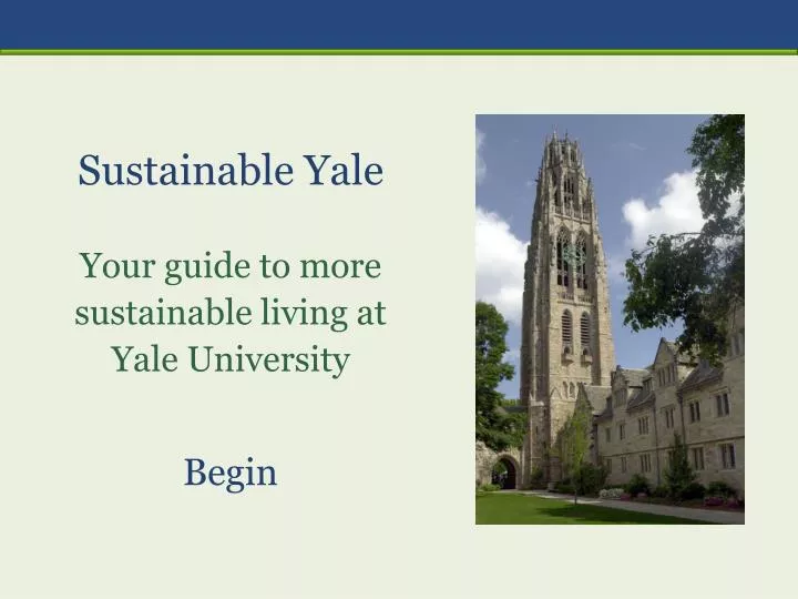 PPT - Sustainable Yale Your guide to more sustainable living at Yale ...