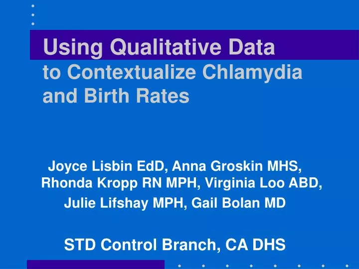 PPT - Using Qualitative Data to Contextualize Chlamydia and Birth Rates ...