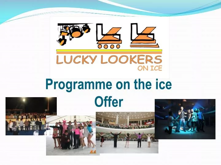 PPT - Programme on the ice Offer PowerPoint Presentation, free download ...