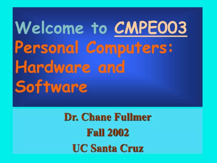 PPT - Welcome to CMPE003 Personal Computers: Hardware and Software ...