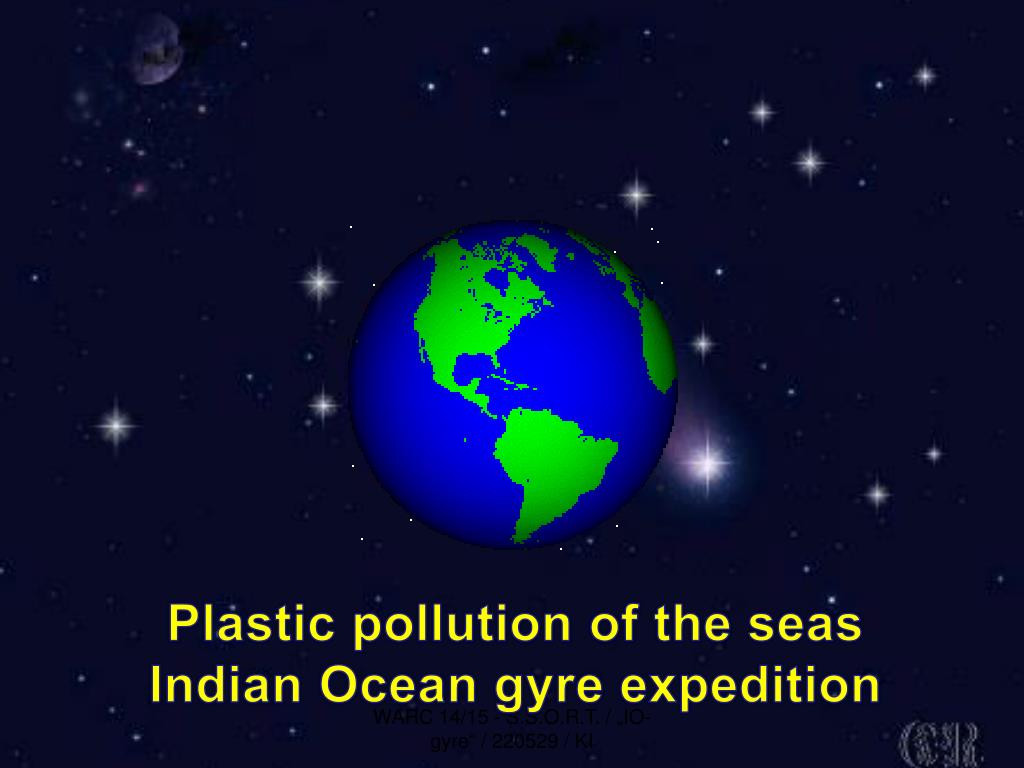 PPT - Plastic pollution of the seas Indian Ocean gyre e xpedition ...
