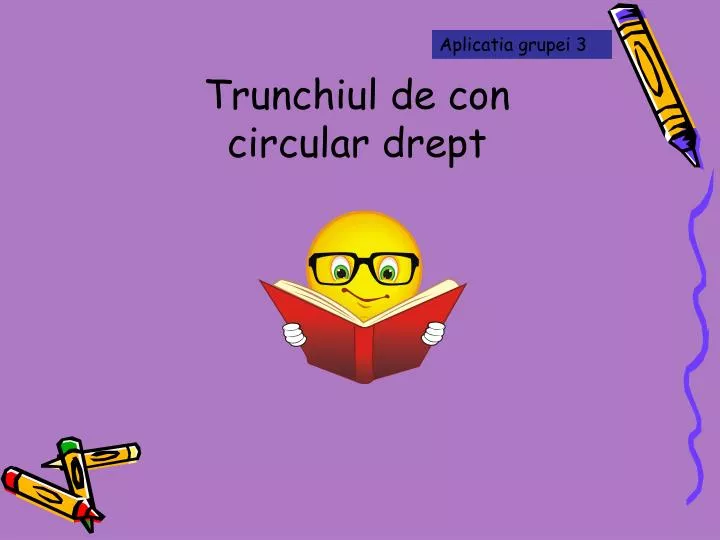 PPT - Trunchiul de con circular drept PowerPoint Presentation, free ...