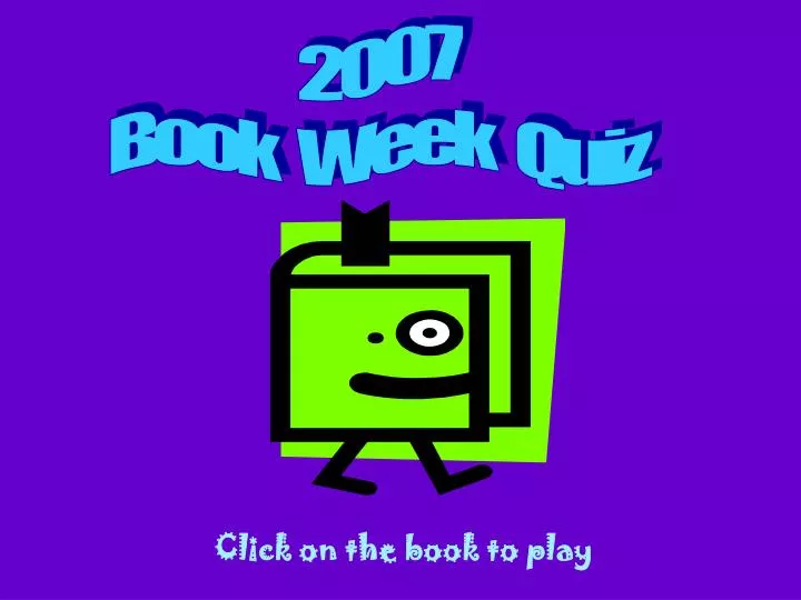 PPT - 2007 Book Week Quiz PowerPoint Presentation, free download - ID ...