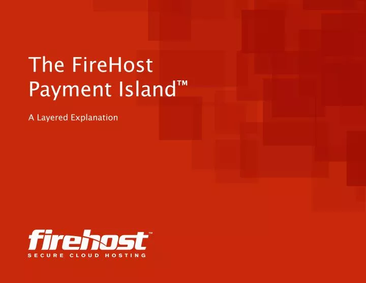 PPT - The FireHost Payment Island ™ PowerPoint Presentation, free ...