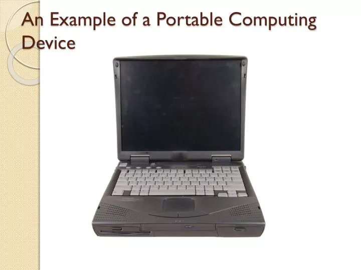 PPT An Example Of A Portable Computing Device PowerPoint Presentation