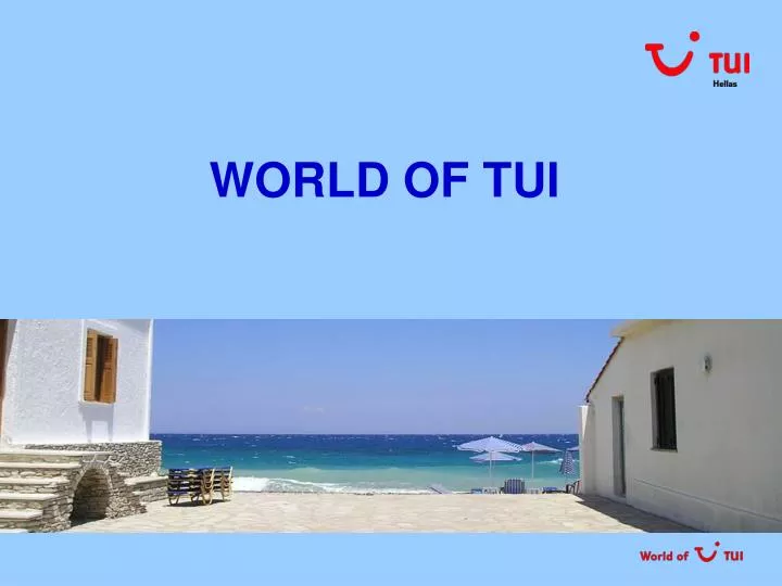 PPT - WORLD OF TUI PowerPoint Presentation, free download - ID:4933298