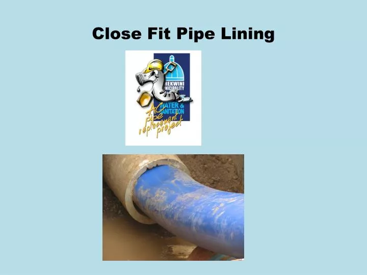 PPT - Close Fit Pipe Lining PowerPoint Presentation, free download - ID ...
