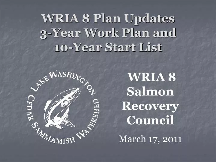 PPT - WRIA 8 Plan Updates 3-Year Work Plan and 10-Year Start List ...