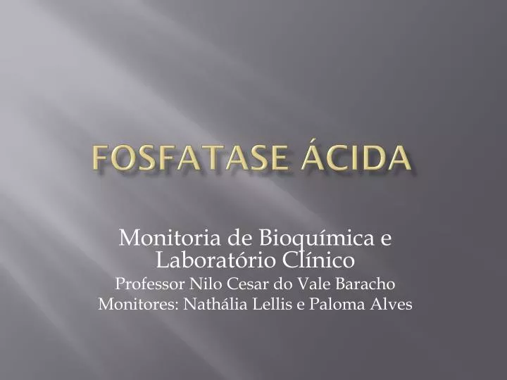 PPT - Fosfatase Ácida PowerPoint Presentation, free download - ID:4934127