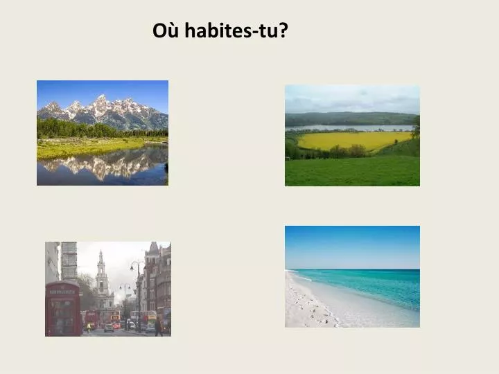 PPT - Où habites-tu? PowerPoint Presentation, free download - ID:4934907