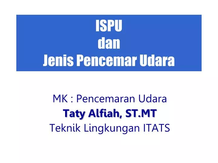 PPT - ISPU dan Jenis Pencemar Udara PowerPoint Presentation, free ...