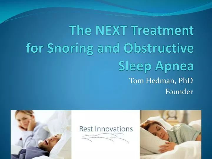 Ppt The Next Treatment For Snoring And Obstructive Sleep Apnea