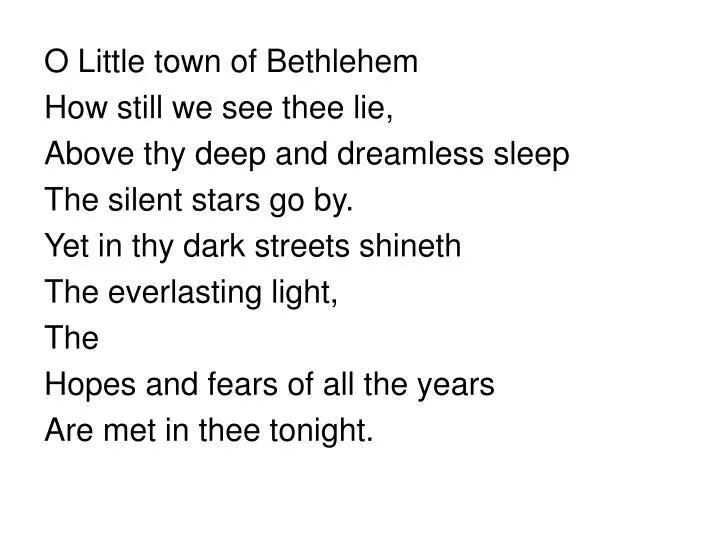 PPT - O Little town of Bethlehem How still we see thee lie, Above thy ...