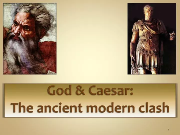 PPT - God & Caesar: The ancient modern clash PowerPoint Presentation ...