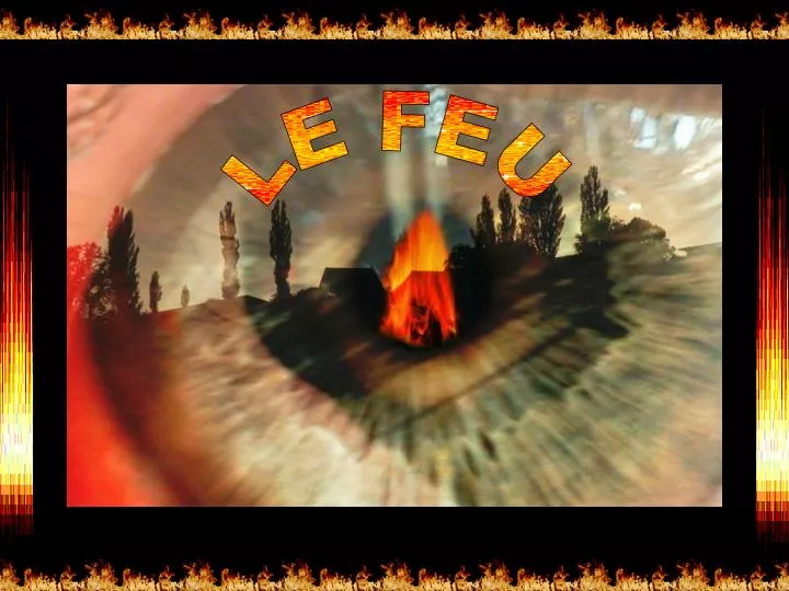 PPT - LE FEU PowerPoint Presentation, free download - ID:4937323