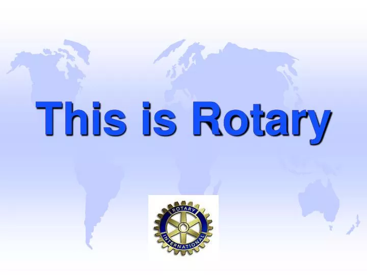 PPT - This is Rotary PowerPoint Presentation, free download - ID:4938273
