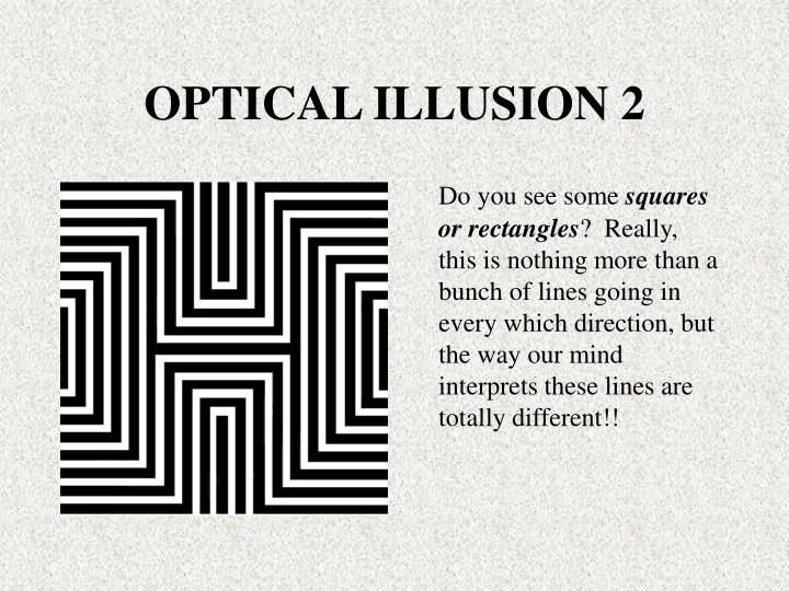 PPT - OPTICAL ILLUSIONS... PowerPoint Presentation - ID:4938939