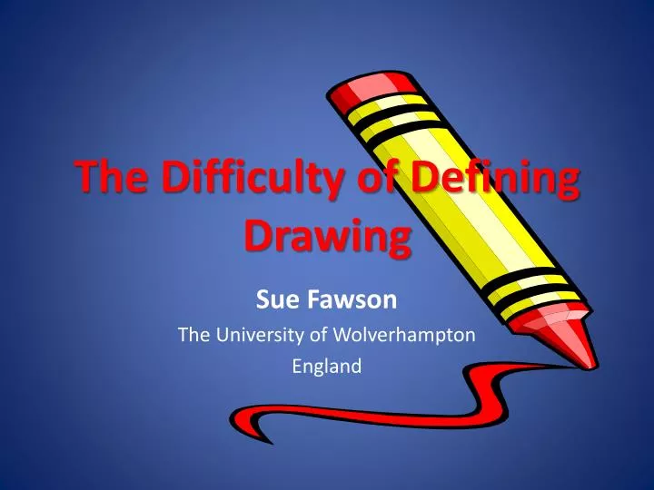 PPT - The Difficulty of Defining Drawing PowerPoint Presentation, free ...