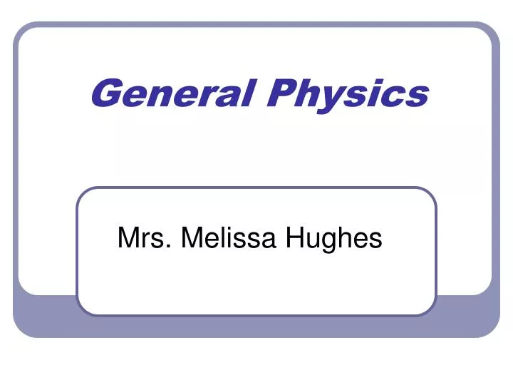 PPT - General Physics PowerPoint Presentation, free download - ID:4939781