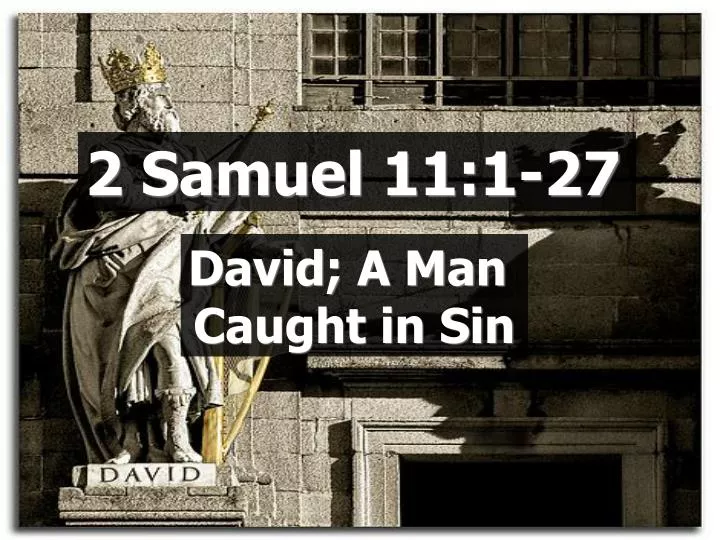 PPT - 2 Samuel 11:1-27 PowerPoint Presentation, free download - ID:4939849