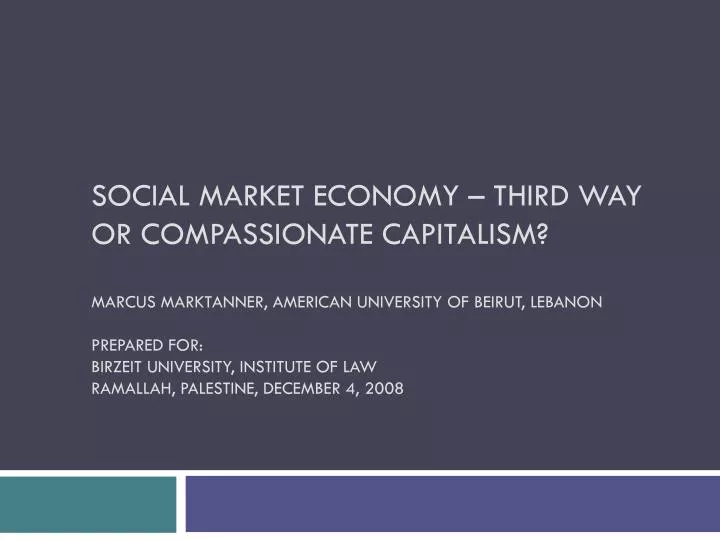 PPT - Social Market Economy – Third Way or Compassionate Capitalism ...