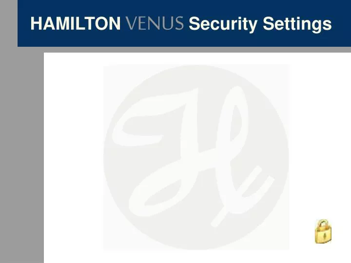 PPT - HAMILTON VENUS Security Settings PowerPoint Presentation, free ...