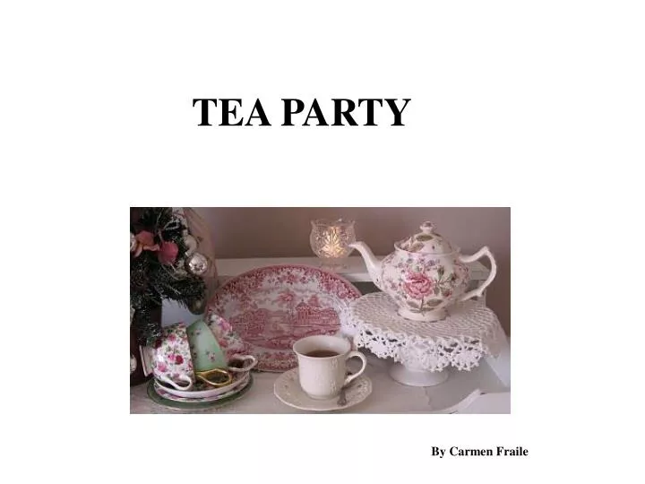 PPT - TEA PARTY PowerPoint Presentation, free download - ID:4942869