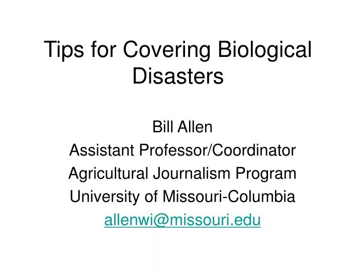 PPT - Tips for Covering Biological Disasters PowerPoint Presentation ...