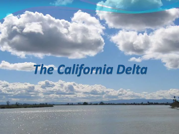 PPT - The California Delta PowerPoint Presentation, free download - ID ...