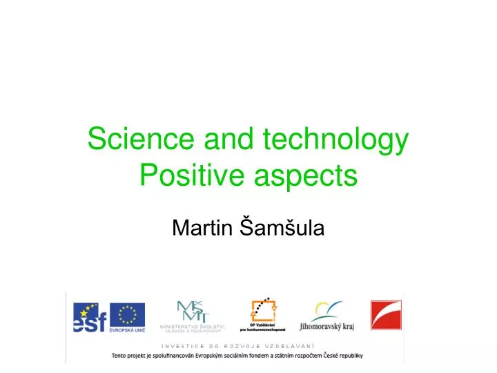 PPT - Science and technology Positive aspects PowerPoint Presentation ...