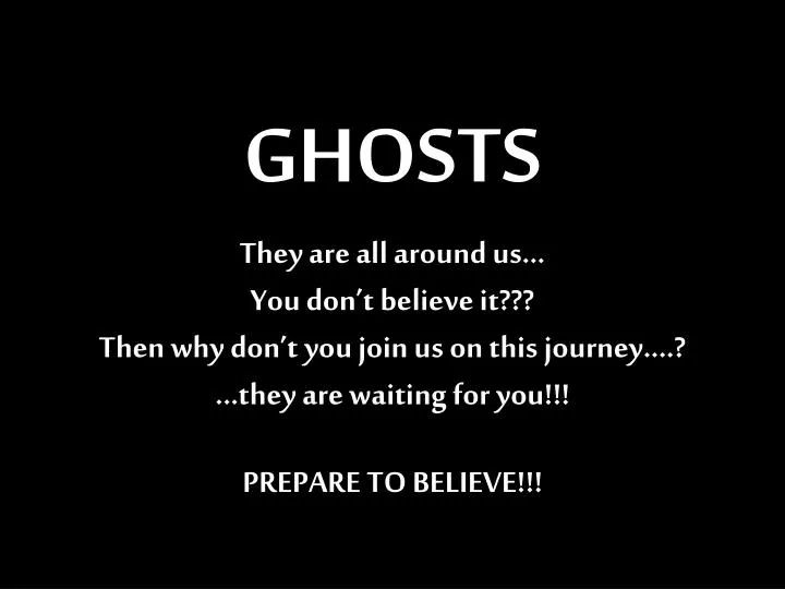 PPT - GHOSTS PowerPoint Presentation, free download - ID:4947130